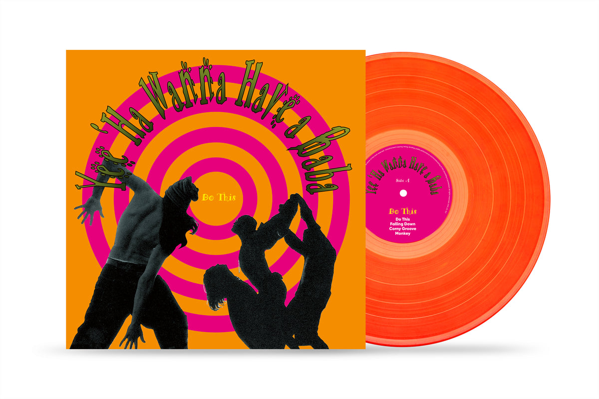 Yee `Ha Wanna Have a Baba – T-Time Vinyl Plant